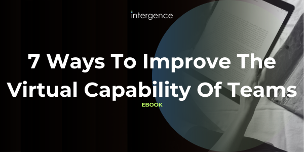 7 Ways To Improve The Virtual Capability Of Teams eBook | Intergence